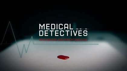 Medical Detectives – Geheimnisse der Gerichtsmedizin · Serie im Stream ...