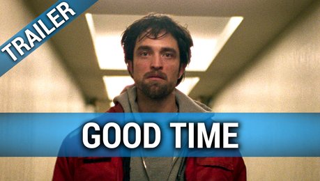 Good Time Film (2017) · Trailer · Kritik · KINO.de
