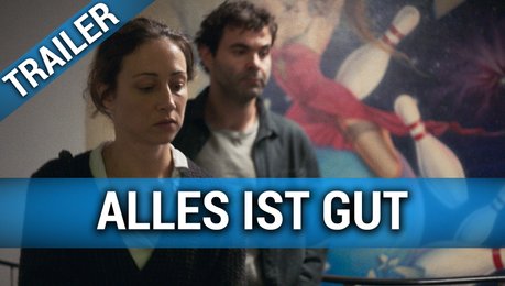 Alles ist gut Film (2018) · Trailer · Kritik · KINO.de
